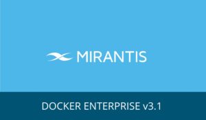 Mirantis Merilis Docker Enterprise versi 3.1 - TeknoCerdas.com